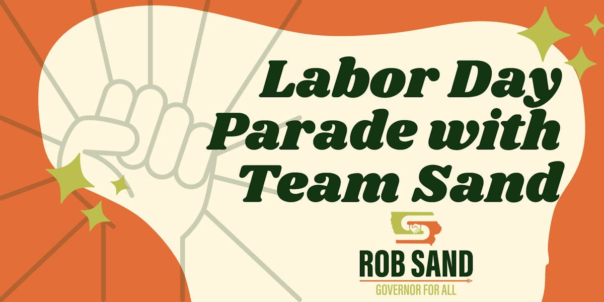 Labor Day Parade with Team Sand! · Rob Sand for Iowa
